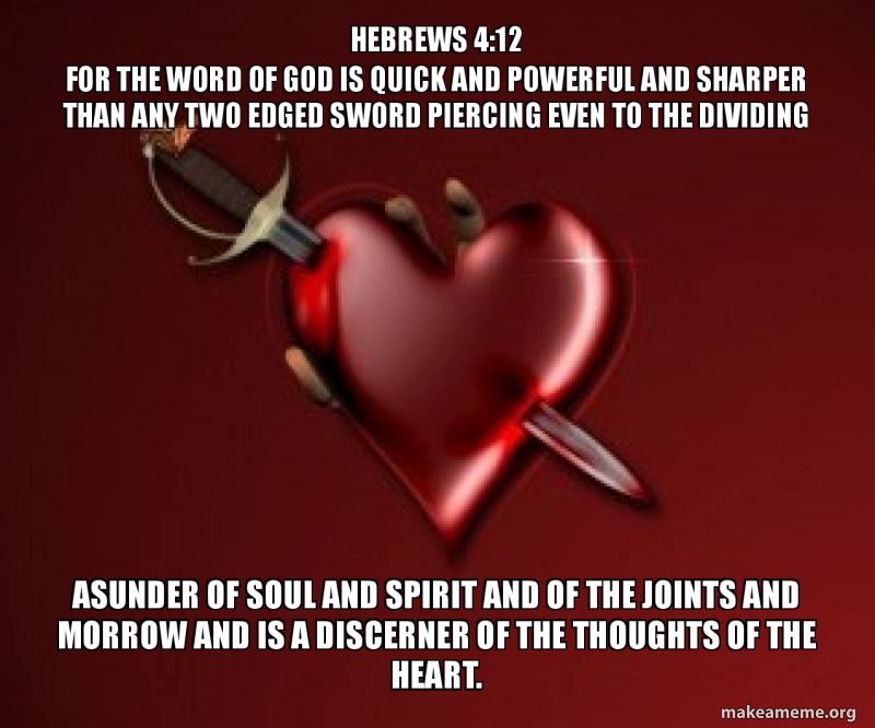 Hebrews 4:12 For the word of god is quick and powerful and sharper than ...