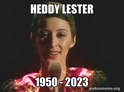 HEDDY LESTER 1950 - 2023 Meme Generator