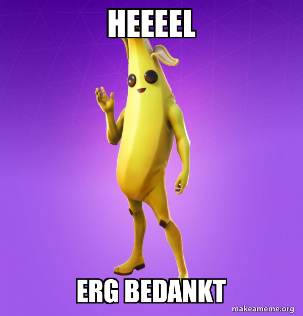 heeeel erg bedankt - Peely Meme Generator