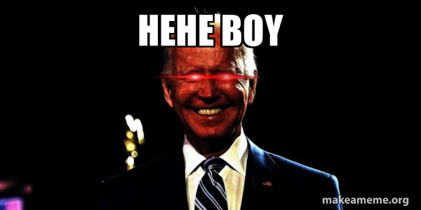 hehe boy - Dark Brandon Meme Generator