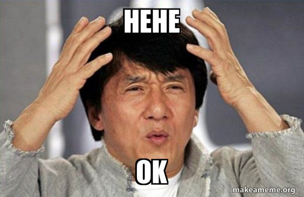 hehe ok - Jackie Chan Why? Meme Generator