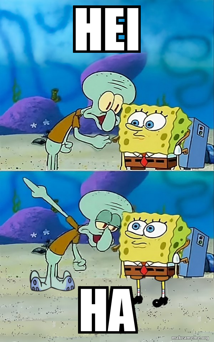 hei ha - Talk To Spongebob Meme Generator