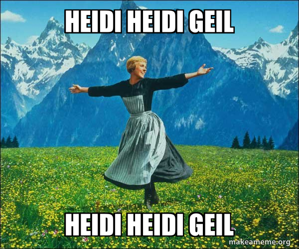 Heidi Heidi Geil heidi heidi geil - Sound of Music Meme Generator