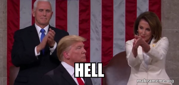 hell - Nancy Pelosi Clapping Meme Generator