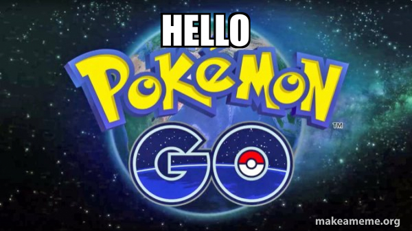 Hello - Pokemon Go Meme Generator