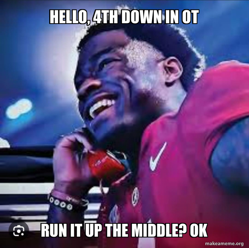 Hello, 4th down in ot Run it up the middle? Ok Meme Generator