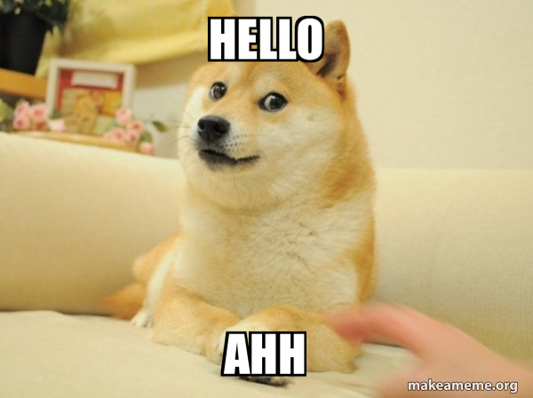 hello ahh - Doge Meme Generator