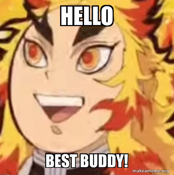 Hello Best Buddy! Meme Generator