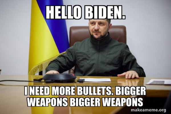 Hello Biden. I need more bullets. bigger weapons bigger weapons ...