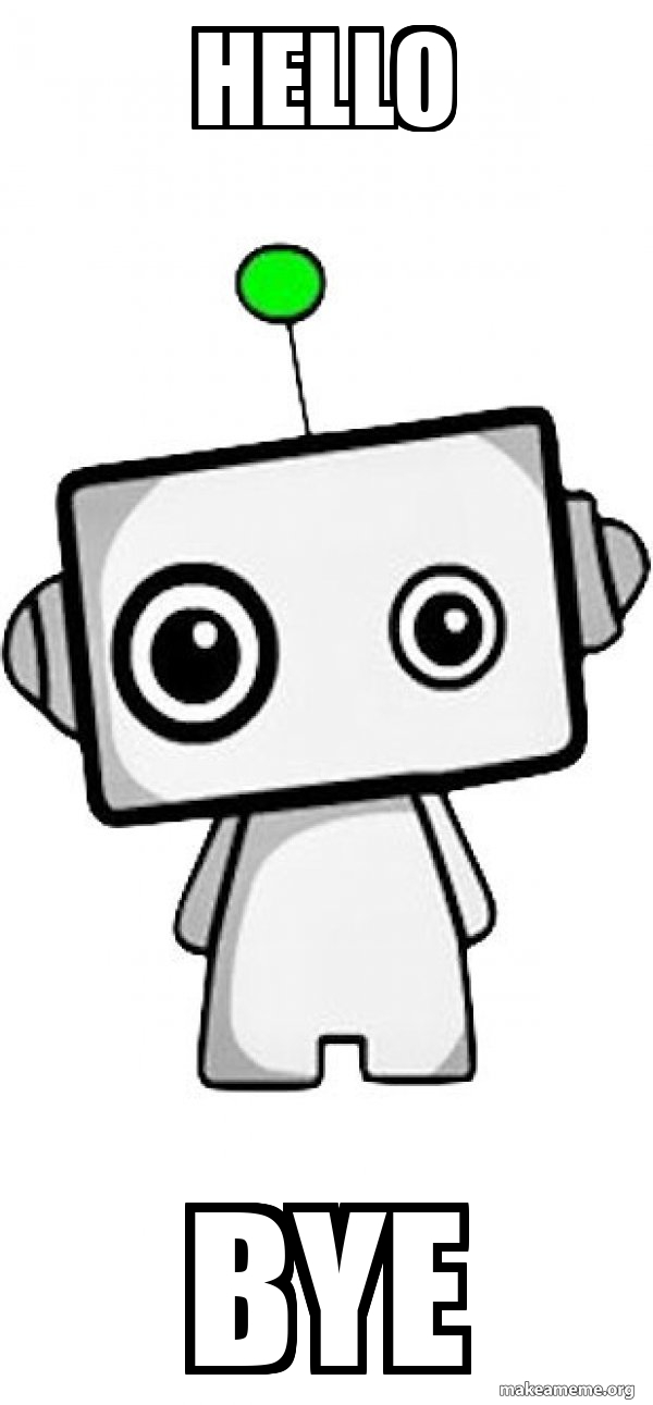 Hello Bye - Cute Robot Meme Generator