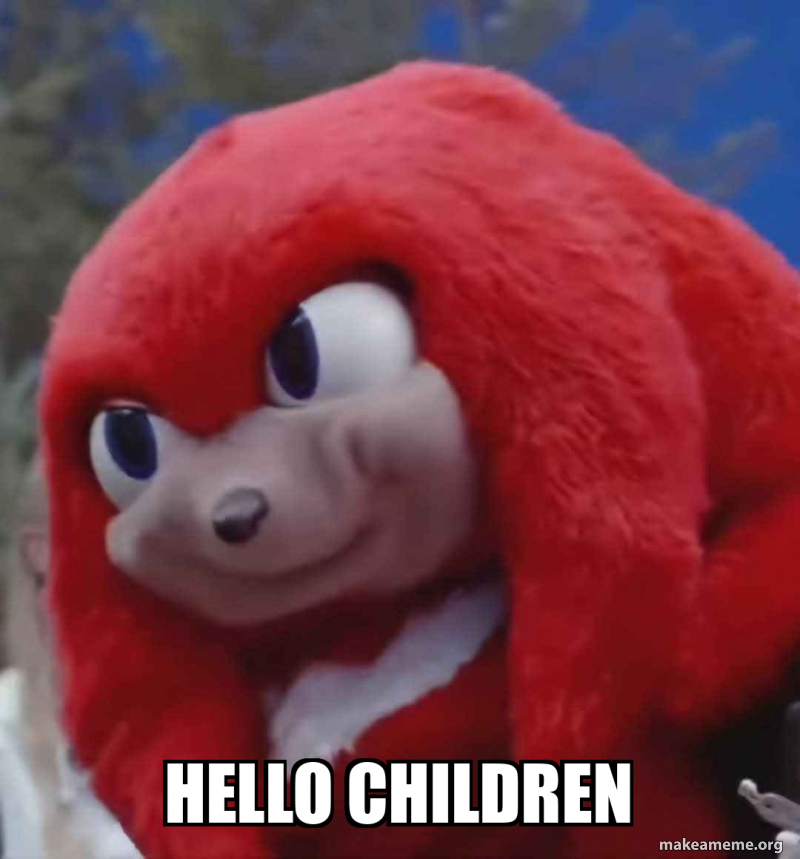 hello children Meme Generator