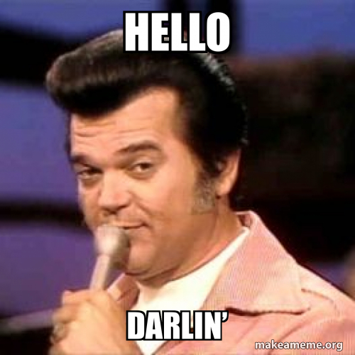 Hello Darlin’ Meme Generator