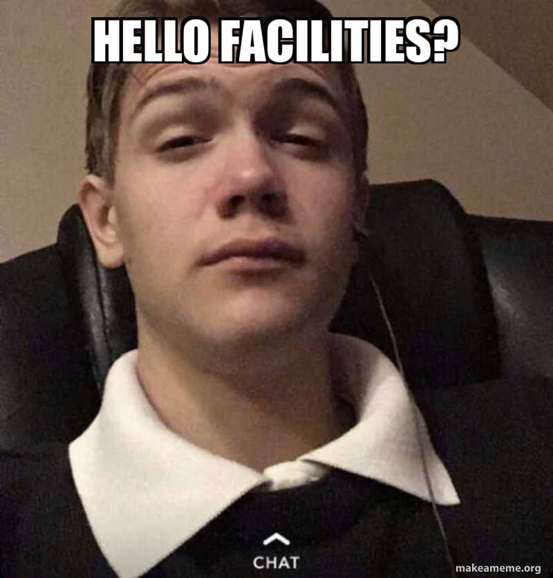 Hello FACILITIES? Meme Generator