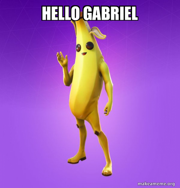 Hello gabriel - Peely Meme Generator