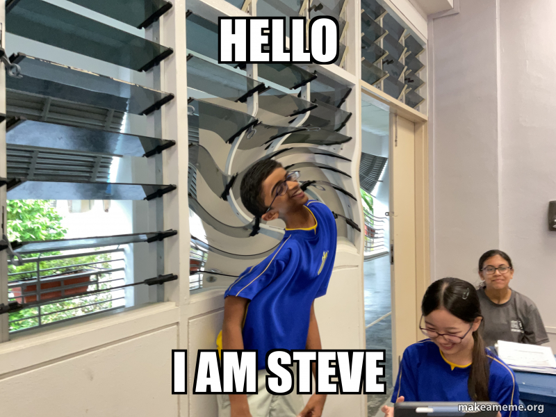 Hello i am steve Meme Generator