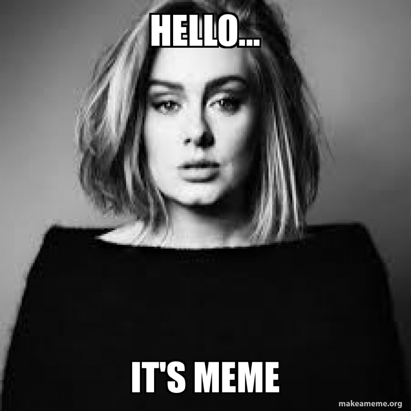 hello... it's meme Meme Generator