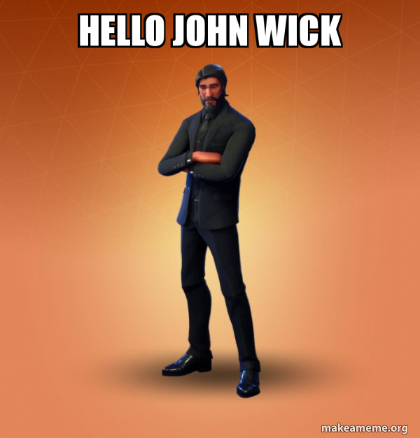 HELLO JOHN WICK - Fortnite The Reaper Meme Generator
