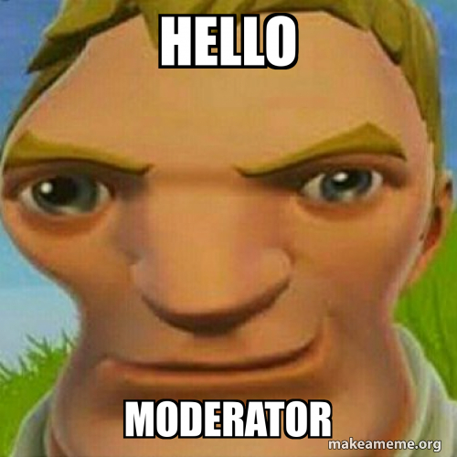 Hello moderator Meme Generator