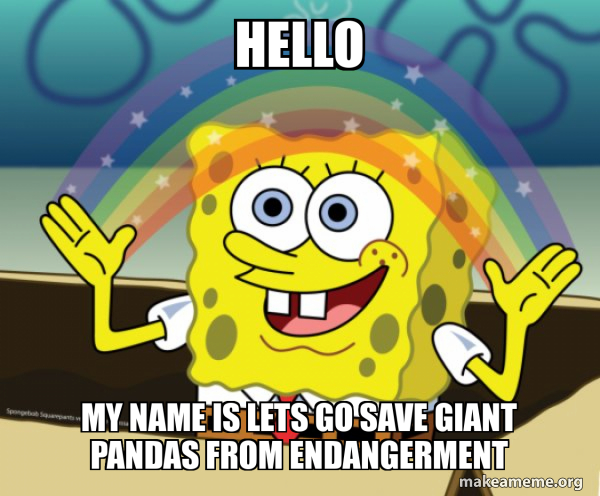 Hello my name is Lets Go Save Giant Pandas From Endangerment - Rainbow ...