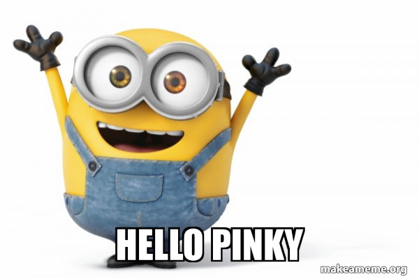 Hello Pinky - Happy Minion Meme Generator