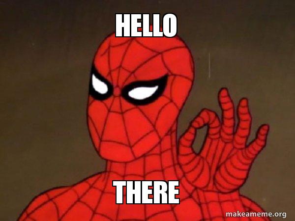 hello there - Spiderman - Care factor Zero Meme Generator