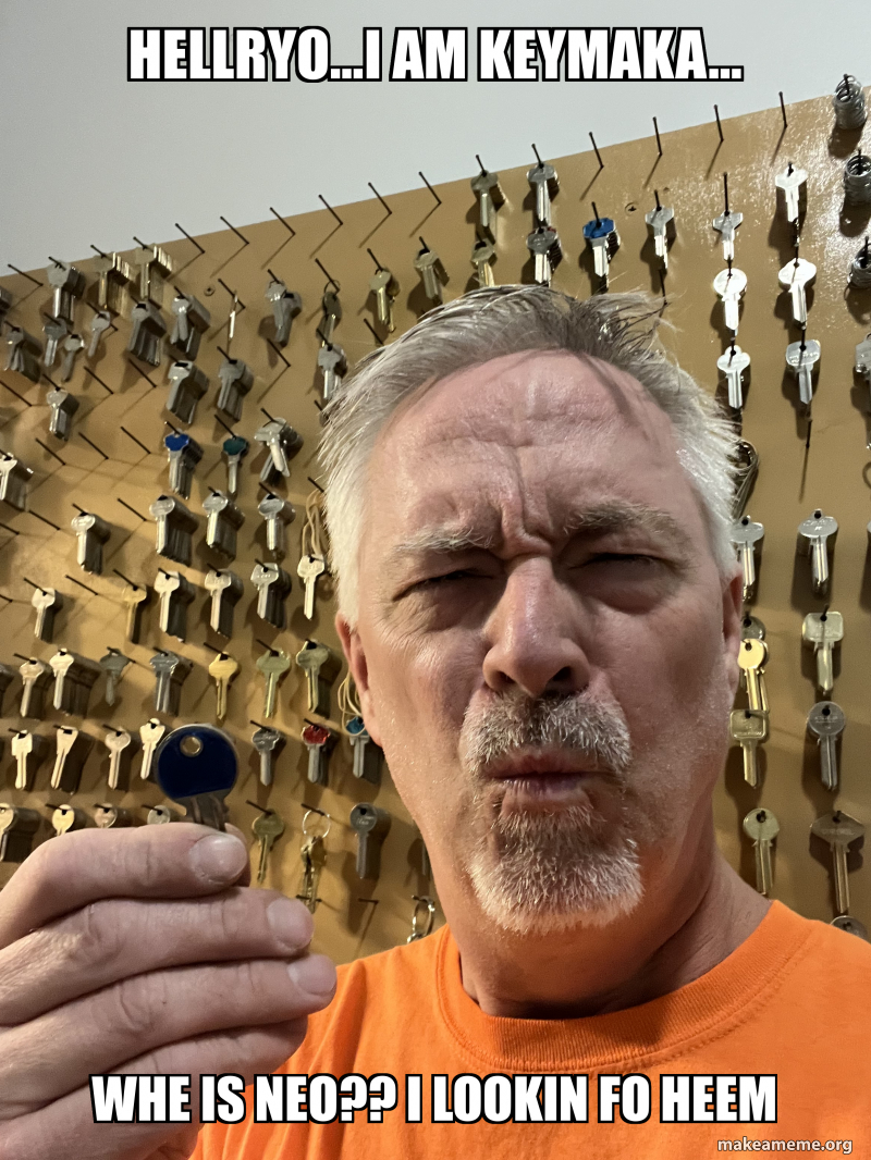 Hellryo…I am keymaka… Whe is Neo?? I lookin fo heem Meme Generator