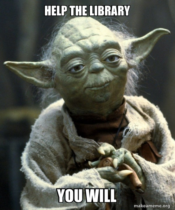Help the library you will - Yoda Meme Generator