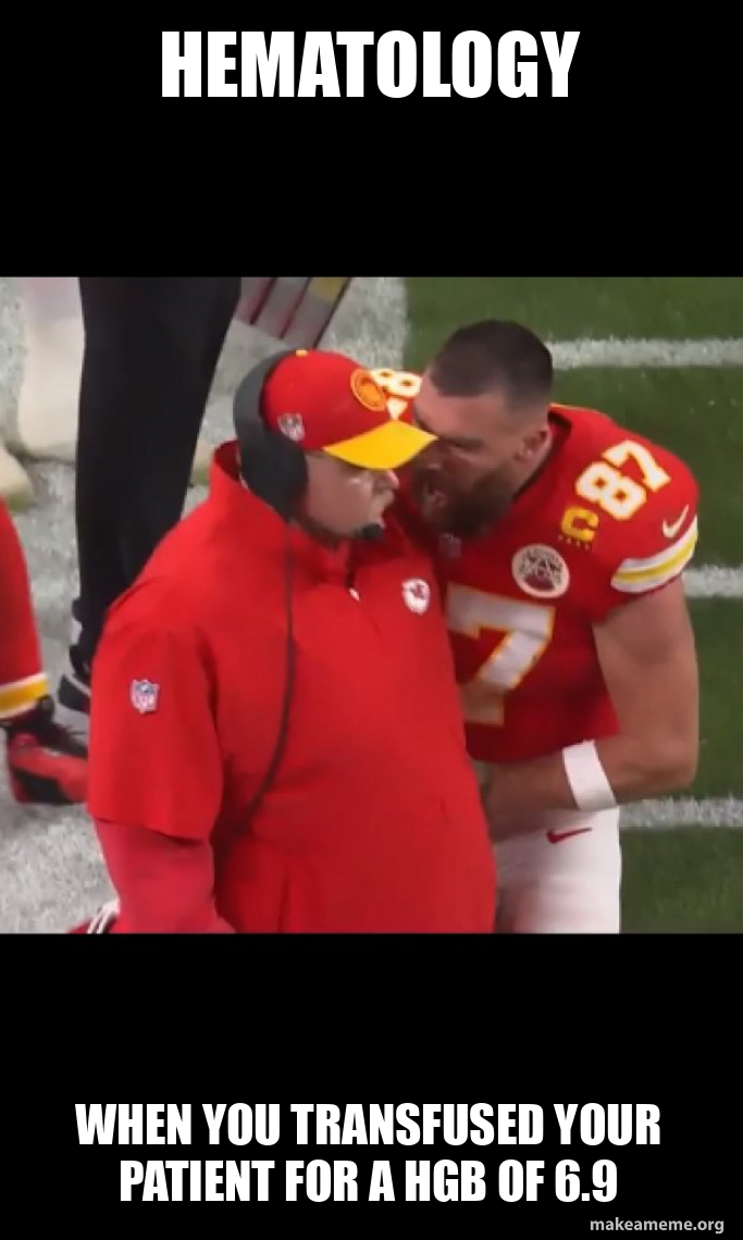 Hematology When you transfused your patient for a Hgb of 6.9 - Travis ...