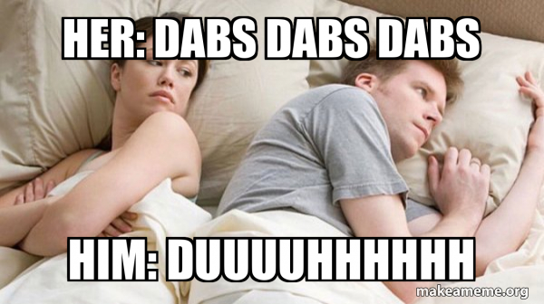 Her: dabs dabs dabs Him: duuuuhhhhhh - Couple thinking in bed Meme Generator