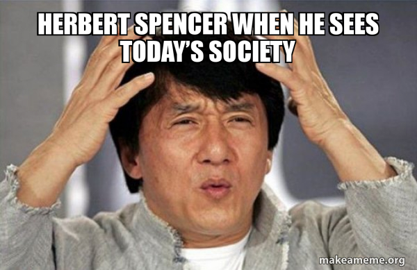 Herbert Spencer when he sees todayâ€™s society - Jackie Chan Why? Meme ...