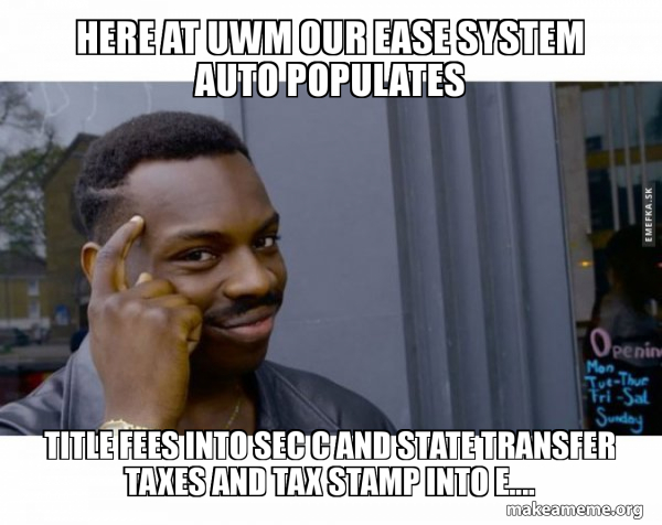 Here at UWM our EASE system auto populates Title fees into Sec C and ...