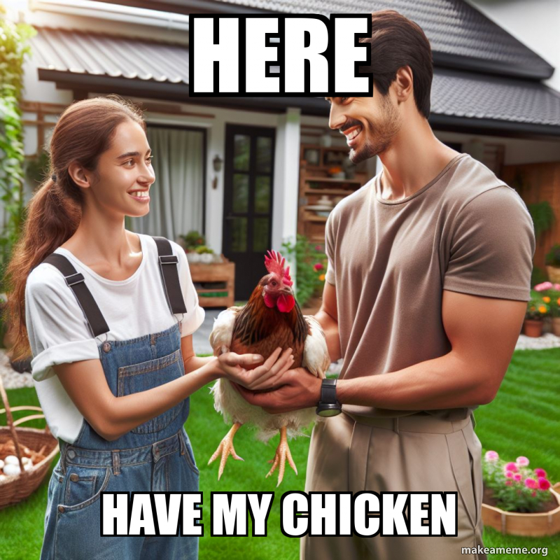 Here Have my chicken Meme Generator