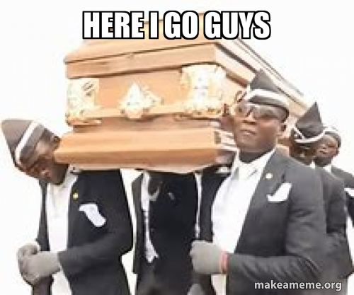 here i go guys Meme Generator