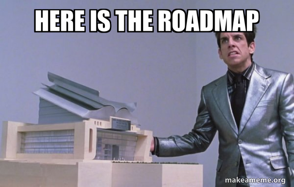 Here is the Roadmap - Center for Ants (Zoolander) Meme Generator