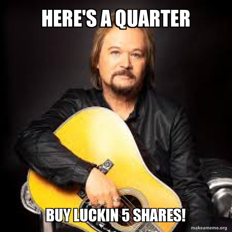 Here's a quarter buy luckin 5 shares! - Luckin Meme Generator