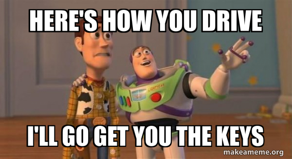 Here's how you drive I'll go get you the keys - Buzz and Woody (Toy ...