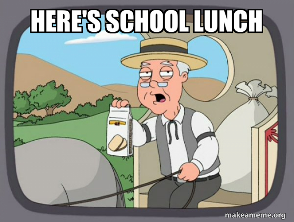 here's school lunch - Pepperidge Farm Remembers Meme Generator