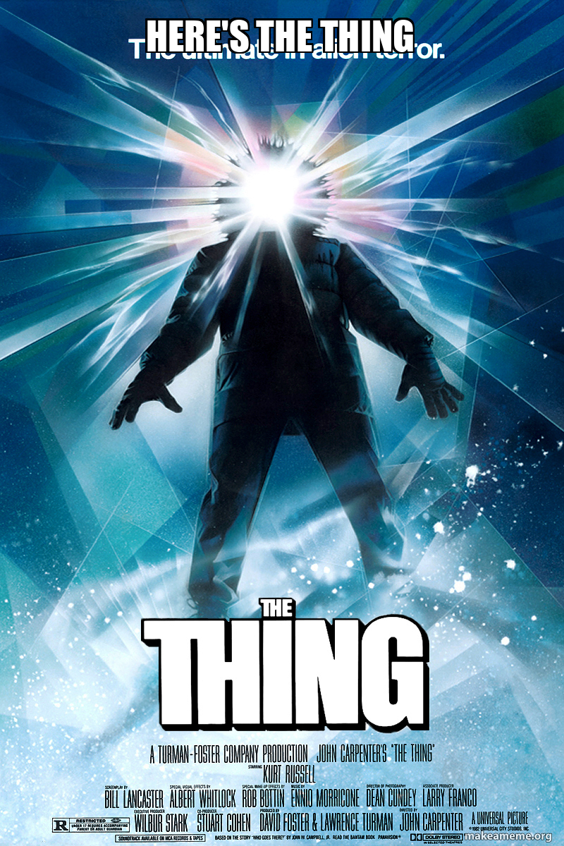 Here's The Thing Meme Generator