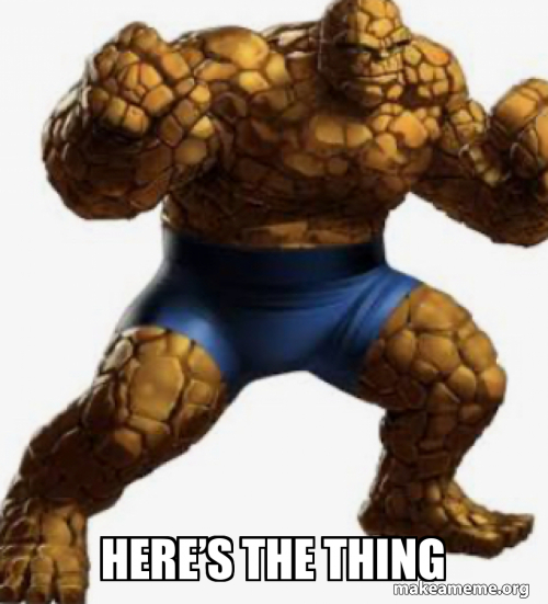 Here’s the thing Meme Generator