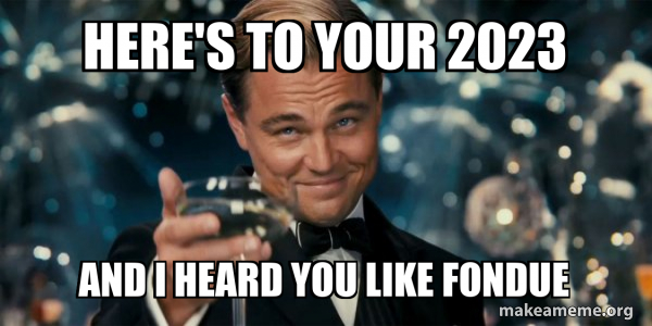 Here's to your 2023 and I heard you like Fondue - Great Gatsby Reaction ...