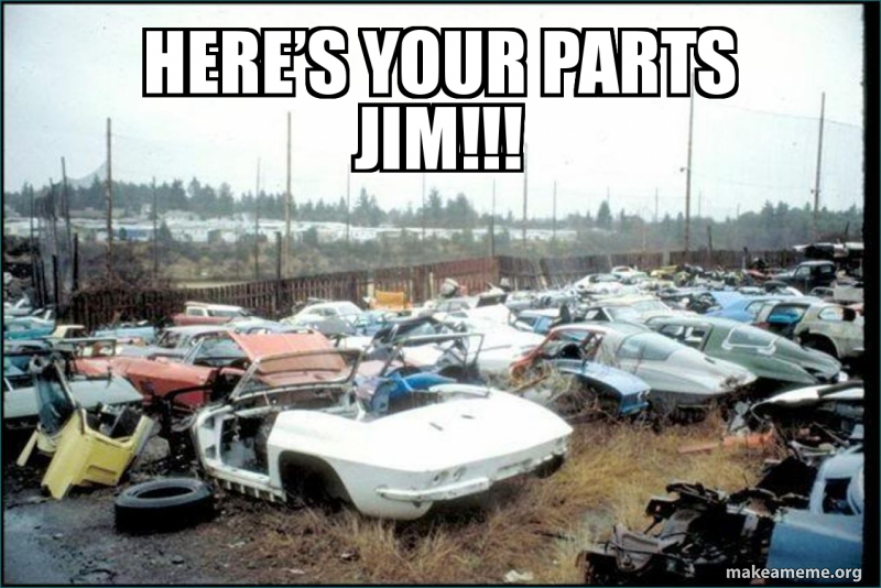 Hereâ€™s your parts Jim!!! Meme Generator