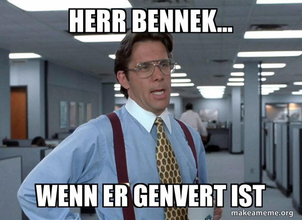 Herr bennek... wenn er genvert ist - That Would Be Great (Office Space ...