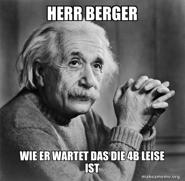herr Berger Wie er wartet das die 4b leise ist - Serious Albert ...