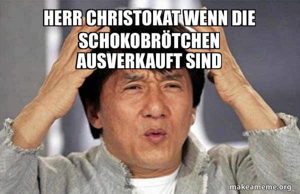 Herr Christokat wenn die Schokobrötchen ausverkauft sind - Jackie Chan ...