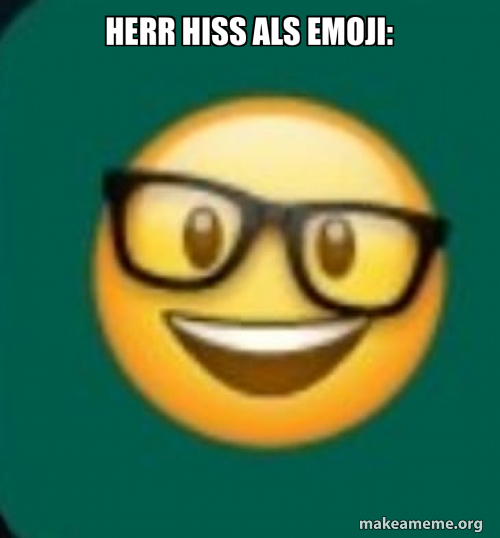 HERR HISS ALS EMOJI: Meme Generator