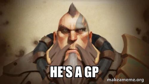 He's a gp Meme Generator