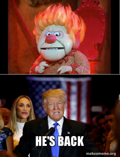 He's Back Meme Generator
