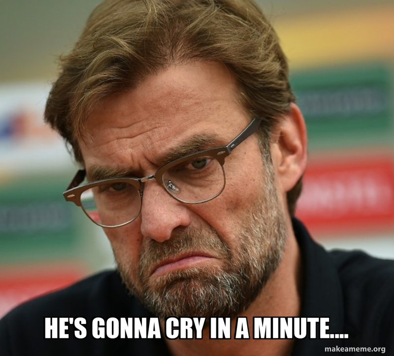 He's gonna cry in a minute.... Meme Generator