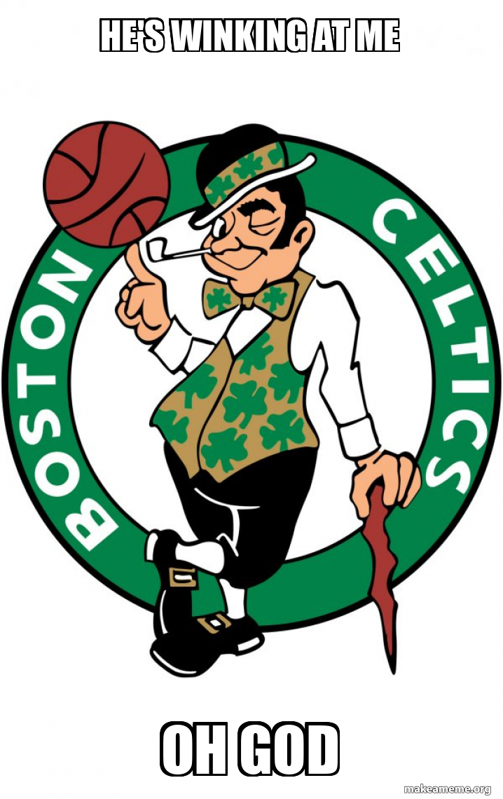 He's winking at me Oh god - Boston Celtics Meme Generator