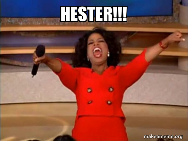HESTER!!! - Oprah Winfrey - You Get a Car Meme Generator